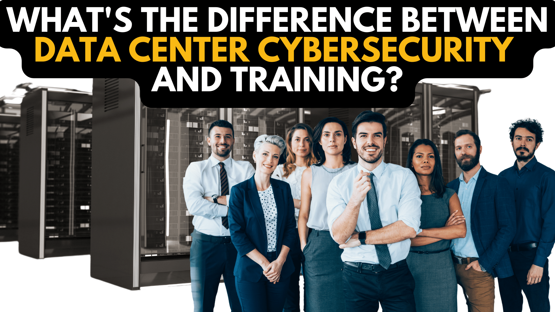 What's the Difference Between Data Center Cybersecurity and Data Center Training?